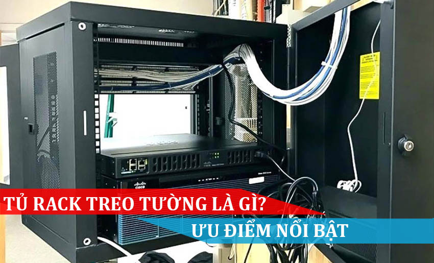 Tủ rack treo tường là gì? Ưu điểm nổi bật của tủ rack treo tường? - VTXVN